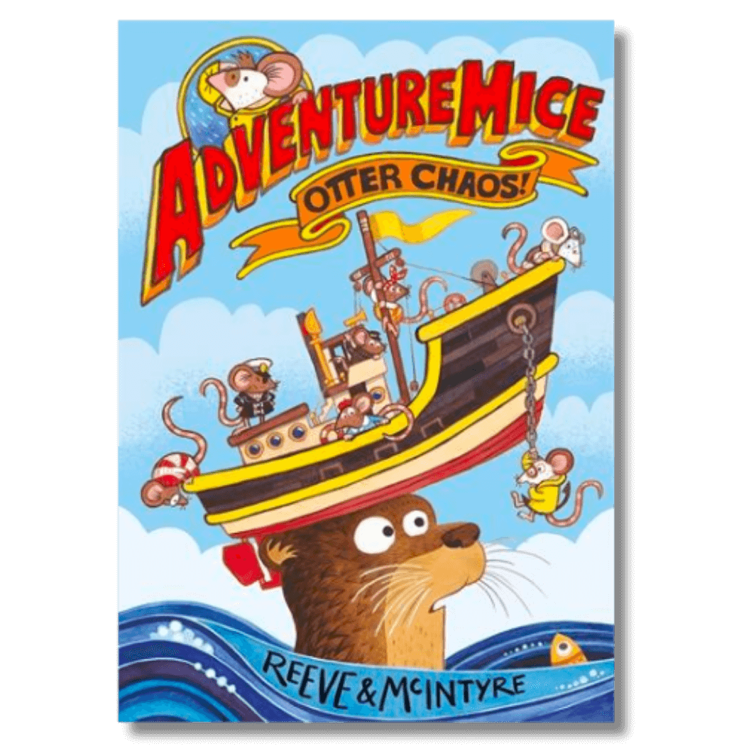 Adventuremice: Otter Chaos! by Philip Reeve & Sarah McIntyre | Parrot ...